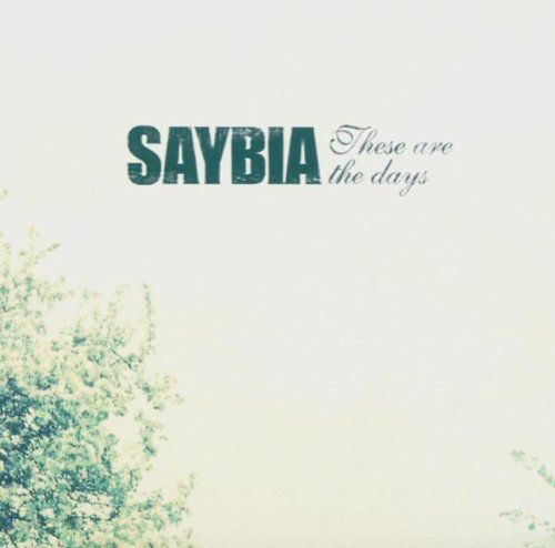 Saybia: These Are The Days - CD | Opus3a