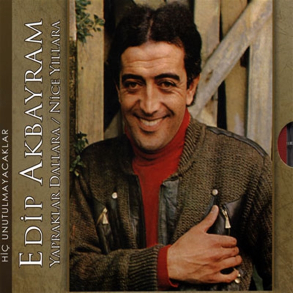 Edip Akbayram: Yapraklara Dallara / Nice Yıllara - CD | Opus3a