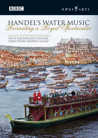 Handel: Handel's Water Music - Recreating a Royal Spectacular - DVD ...