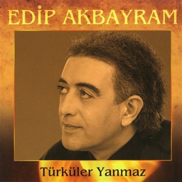 Edip Akbayram: Türküler Yanmaz - CD | Opus3a