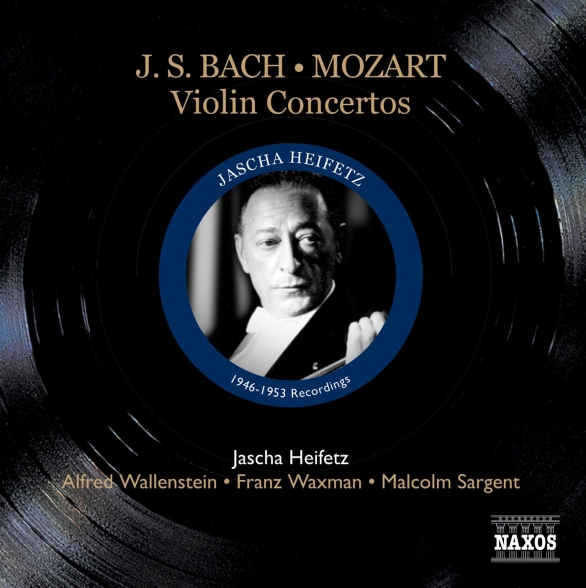 Jascha Heifetz: Bach, J.S.: Violin Concertos / Mozart: Violin Concerto ...